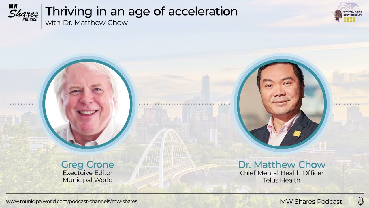Thriving in an age of acceleration with Dr. Matthew Chow - Municipal World